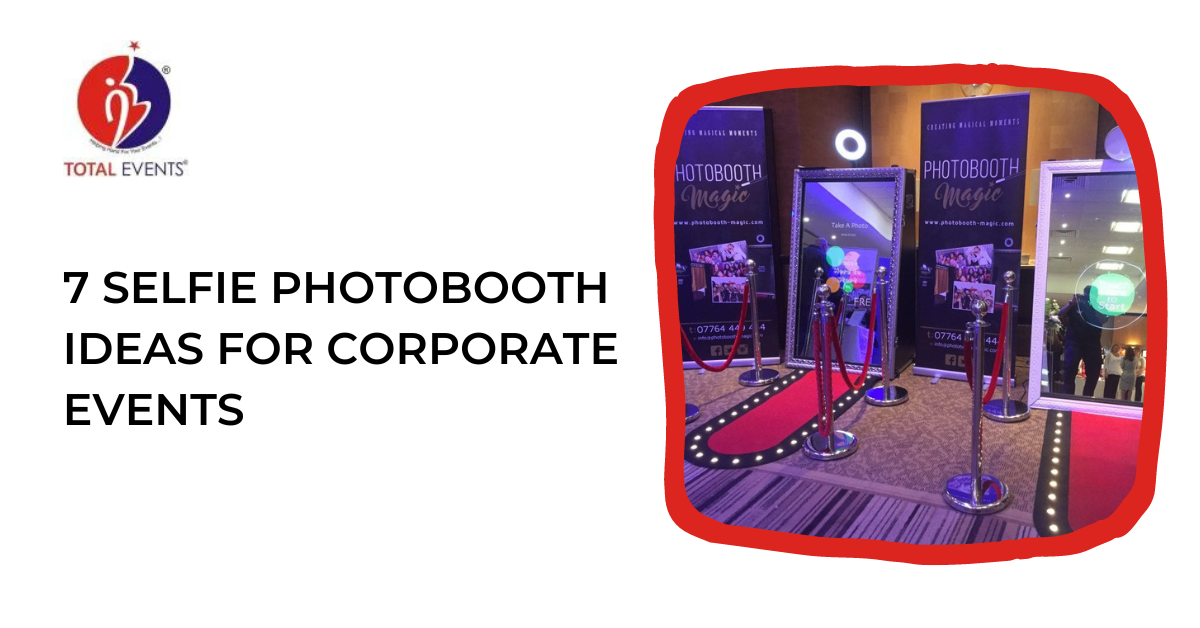 7 Selfie Photobooth ideas for corporate events - www.totalevents.in