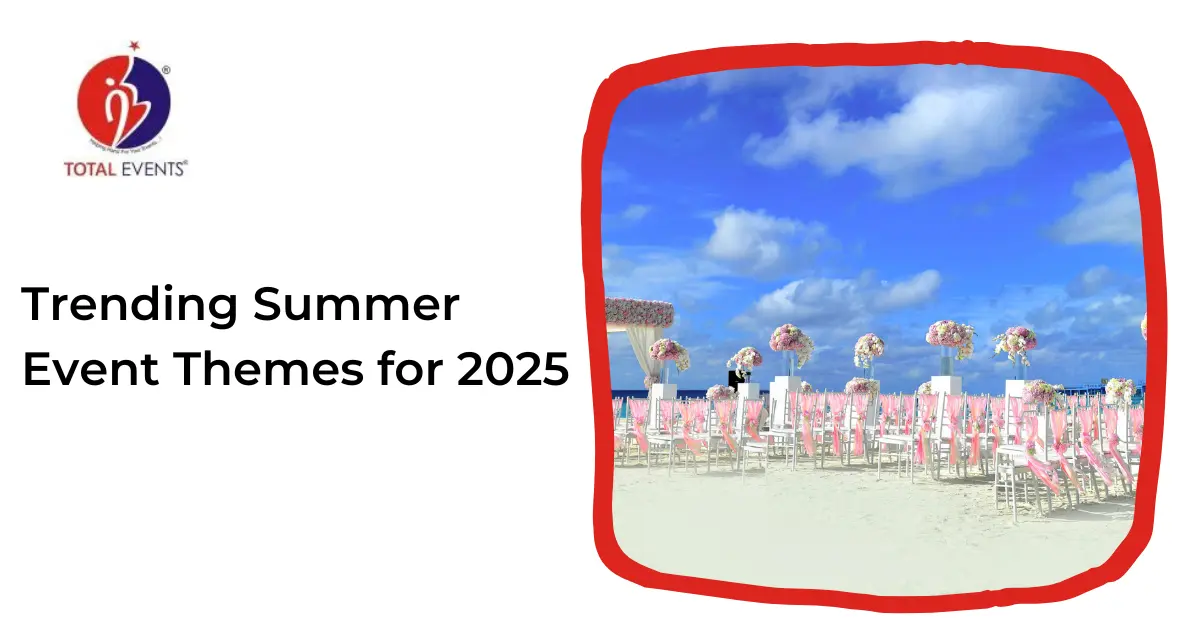 10 Trending Summer Event Themes for 2025 - www.totalevents.in